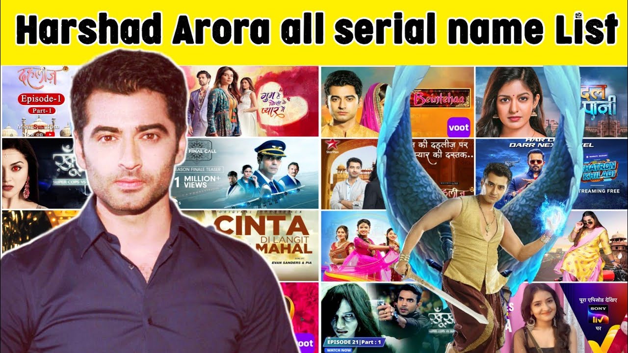 Harshad arora all serial name list | harshad arora new serial | harshad ...