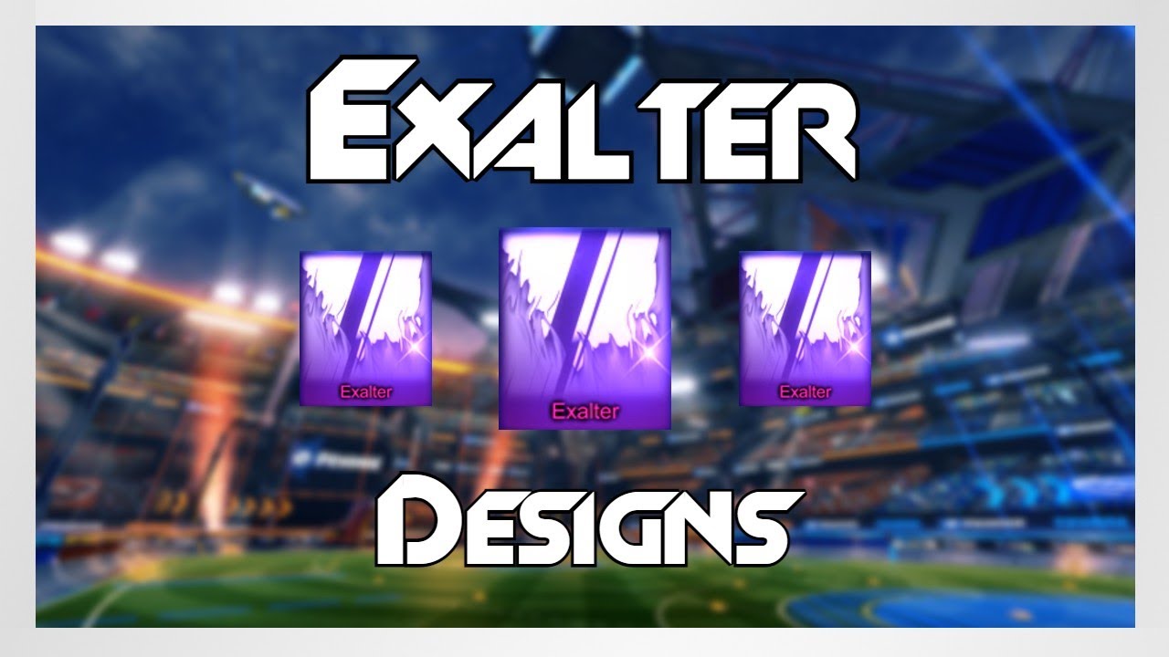Rocket League: *Exalter Designs* - YouTube