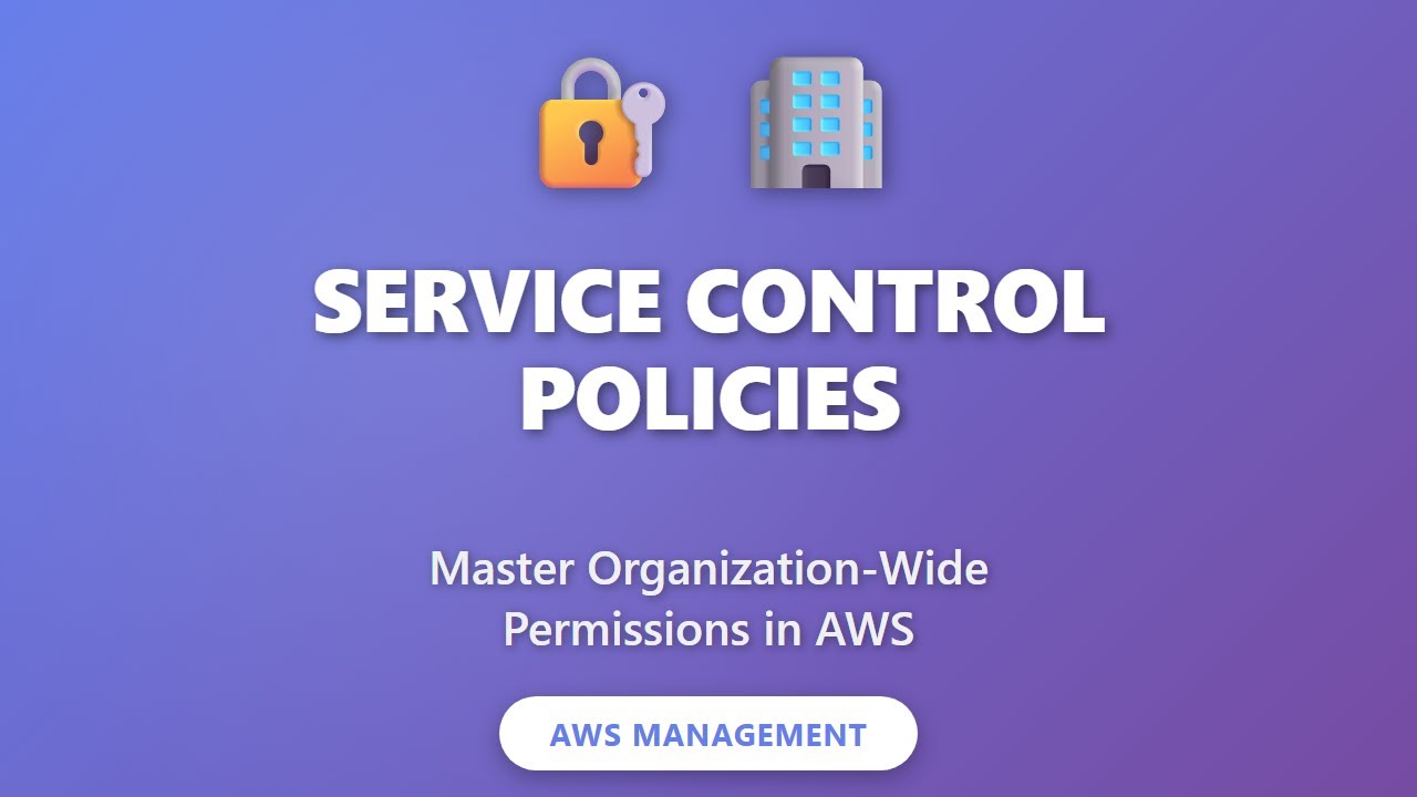 Service Control Policies (SCPs) Explained | AWS Organizations Security ...