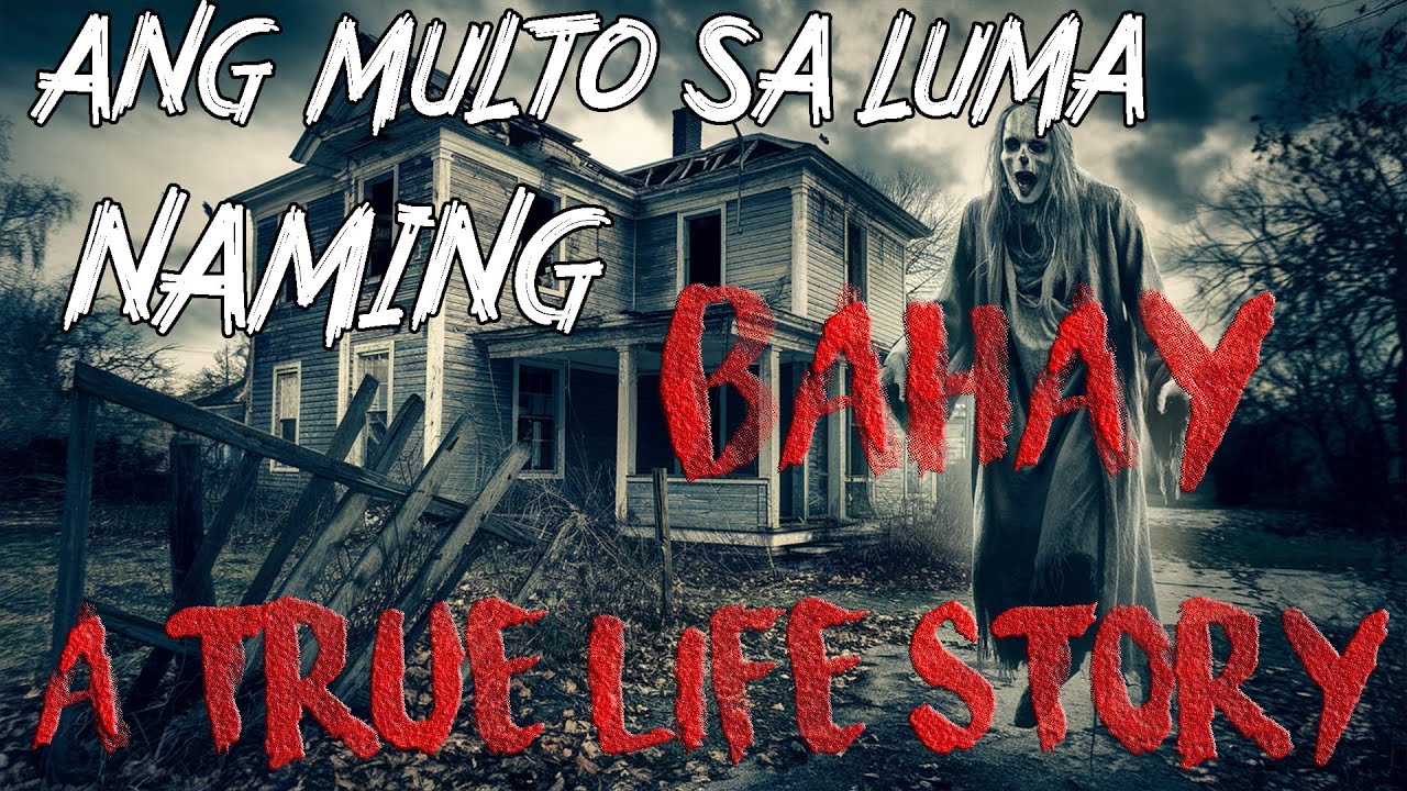 ANG MULTO SA LUMA NAMING BAHAY | Kuwentong BARANG | True Horror Story ...