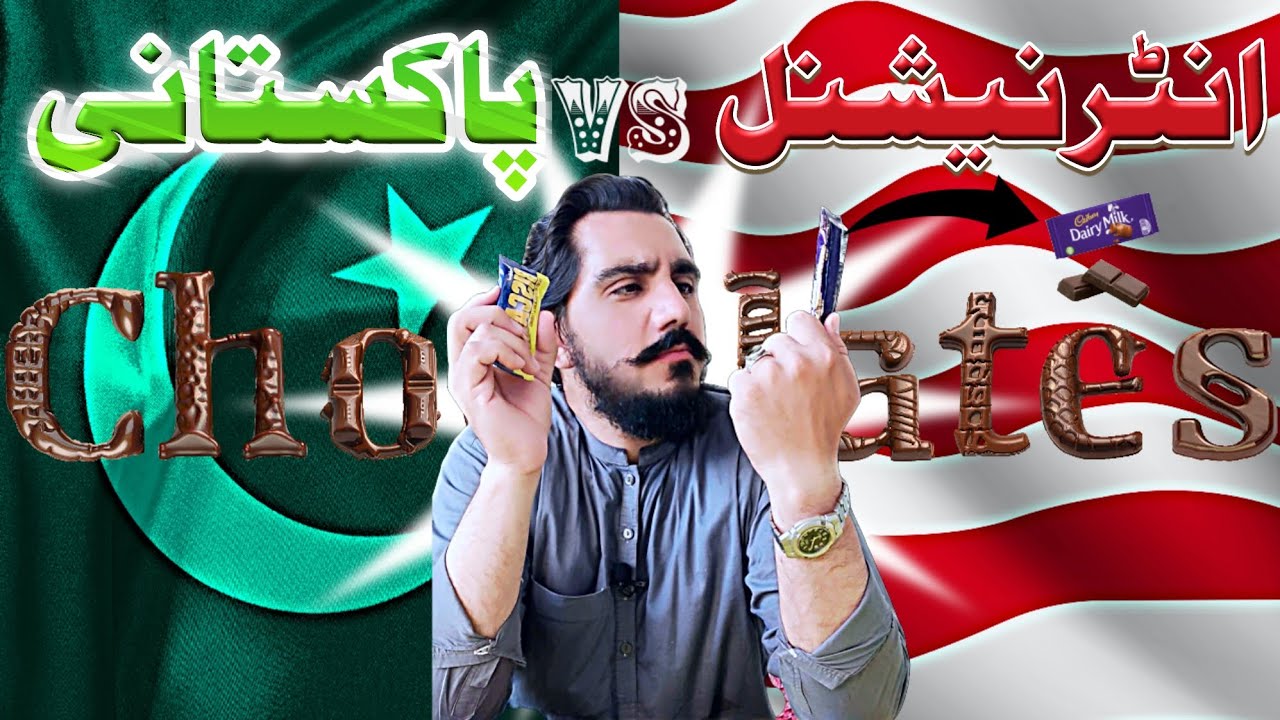 International VS Pakistani Chocolates | Local Vs International Brands ...
