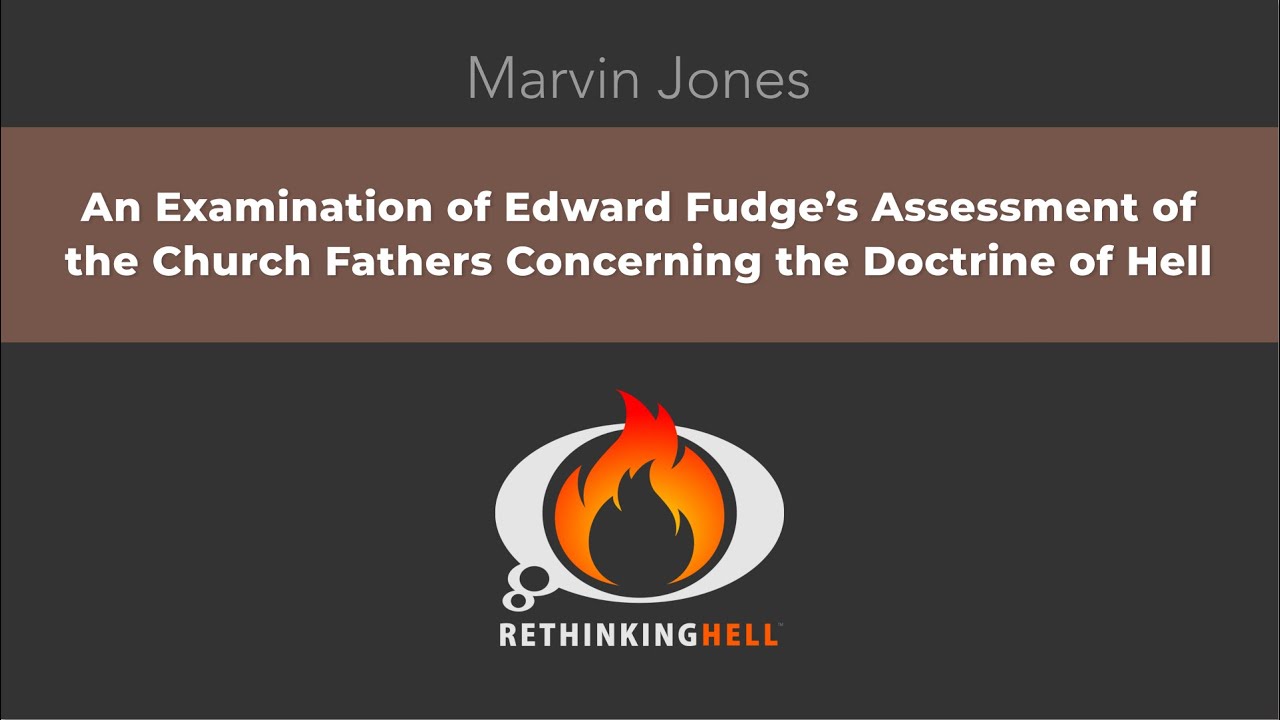 An Examination of Edward Fudge’s Assessment of the Church Fathers ...