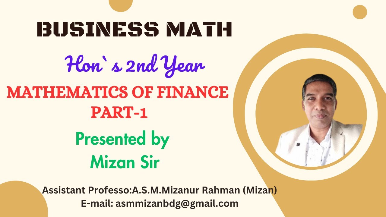 BBA Hon`s 2nd year, Business Math, Mathematics of Finance, Part-1 - YouTube