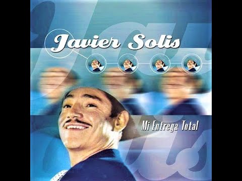 ENTREGA TOTAL,JAVIER SOLIS,1963 - YouTube