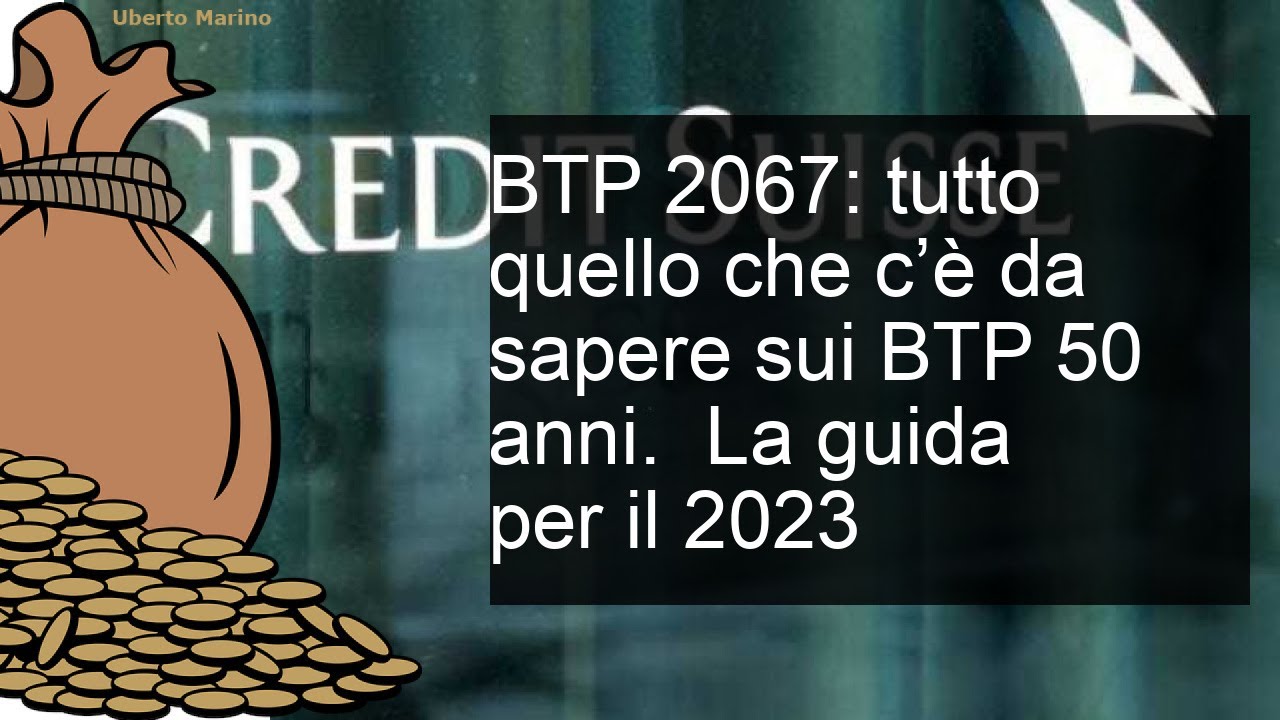 BTP 2067: Conviene Investire in BTP 50 Anni nel 2023? - YouTube