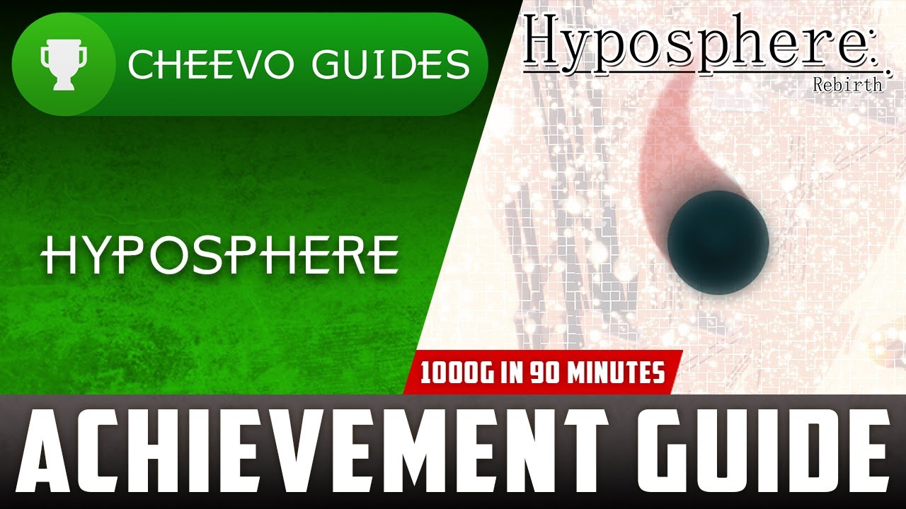 Hyposphere: Rebirth - Achievement Guide (Xbox) **1000G IN 90 MINUTES ...