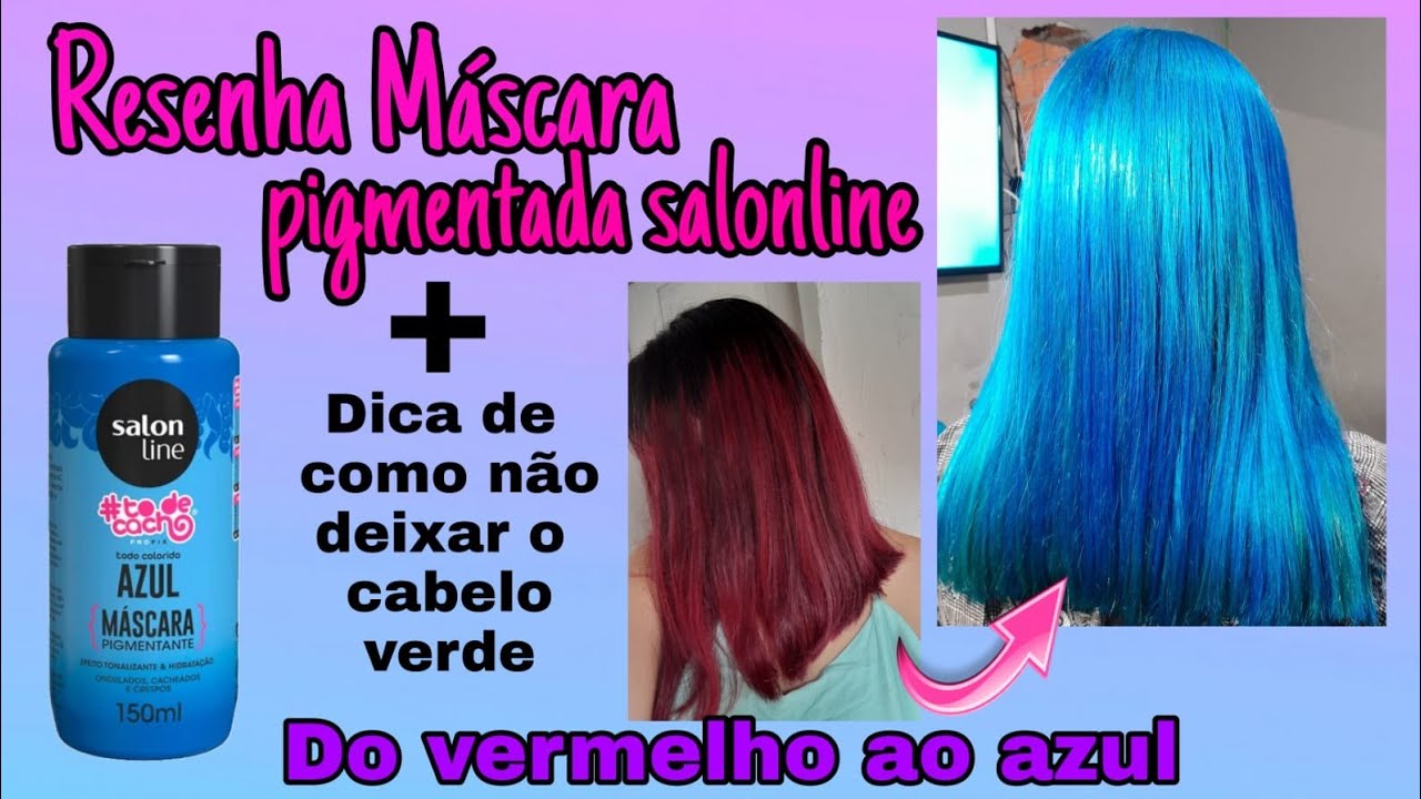 RESENHA MÁSCARA PIGMENTADA AZUL SALON LINE/ Do vermelho ao azul # ...