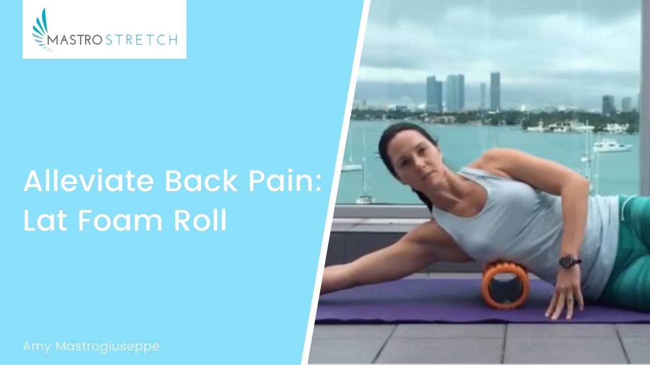 Alleviate Back Pain: Lat Foam Roll - YouTube