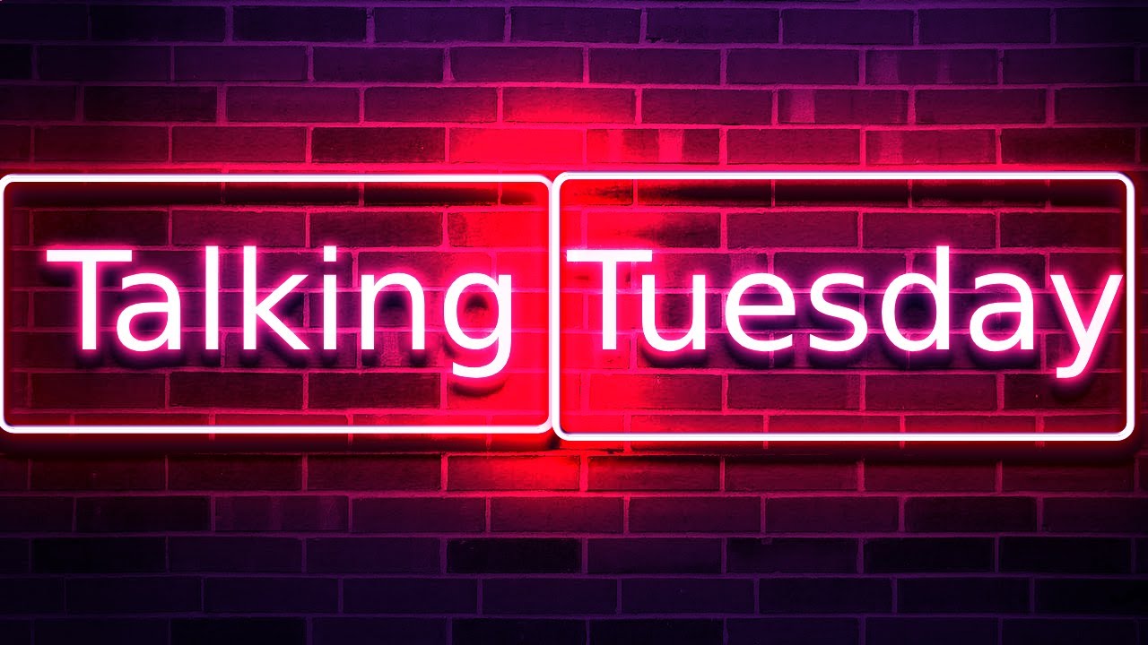 Talking Tuesday - YouTube