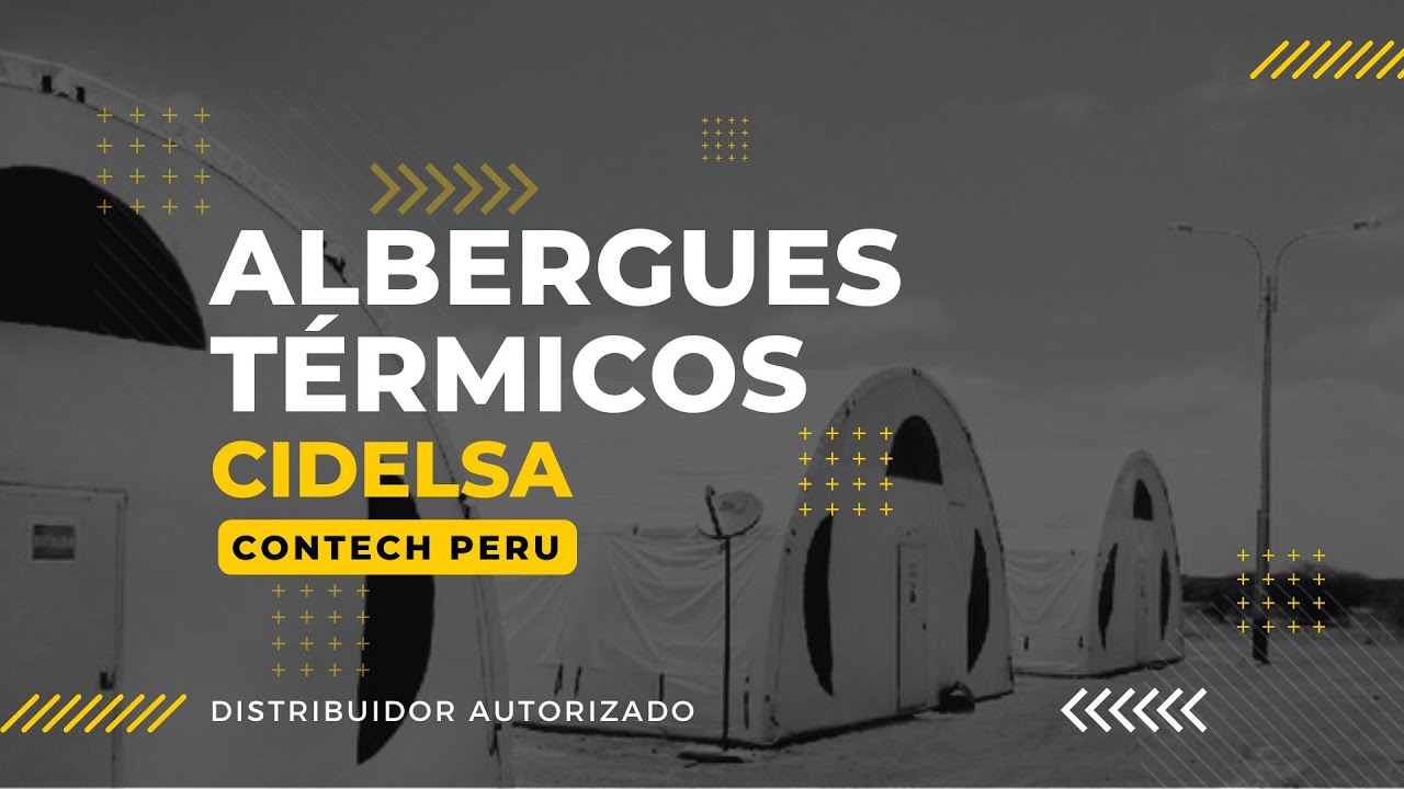 ALBERGUES TÉRMICOS PERÚ - CIDELSA - CONTECH - YouTube