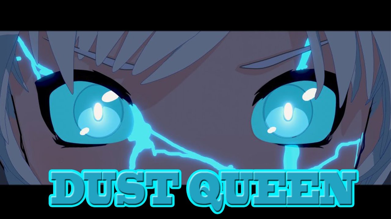 Dust Queen RWBY Fan Project - YouTube