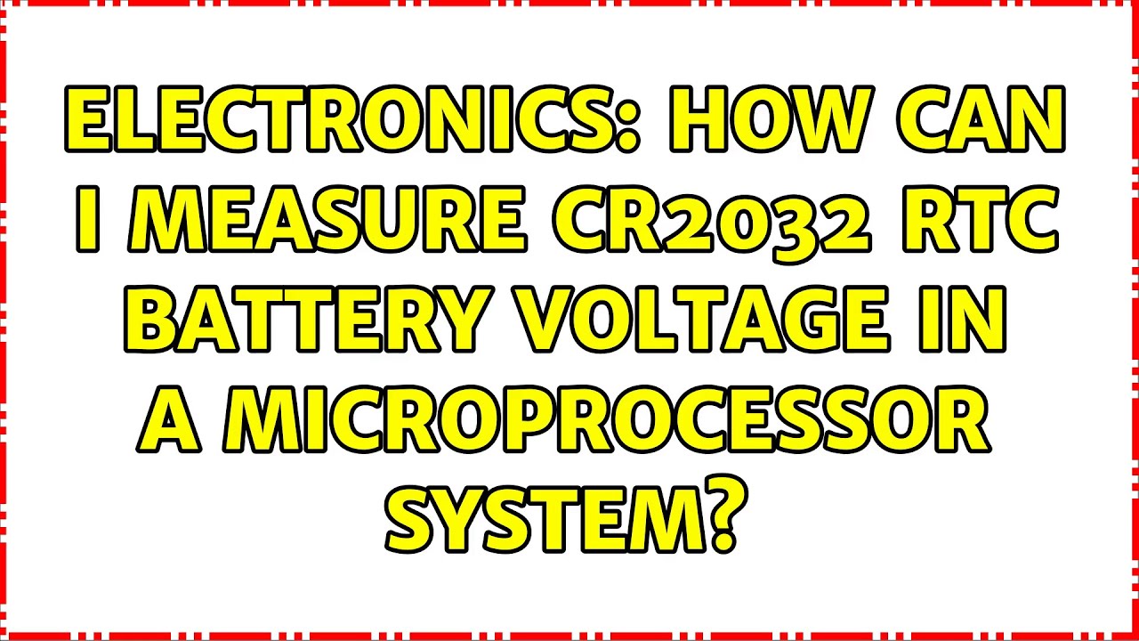 Electronics: How can I measure CR2032 RTC battery voltage in a ...