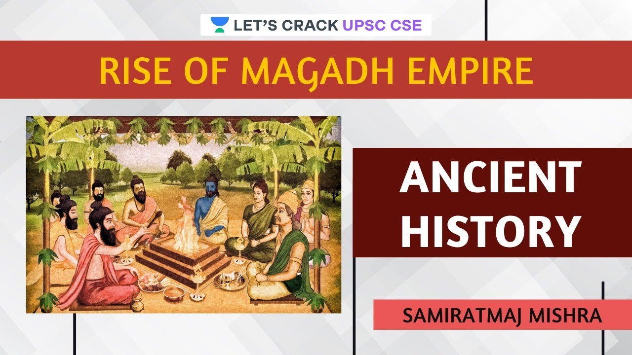 Rise of Magadh Empire | Ancient History | UPSC CSE 2021 | Samiratmaj ...