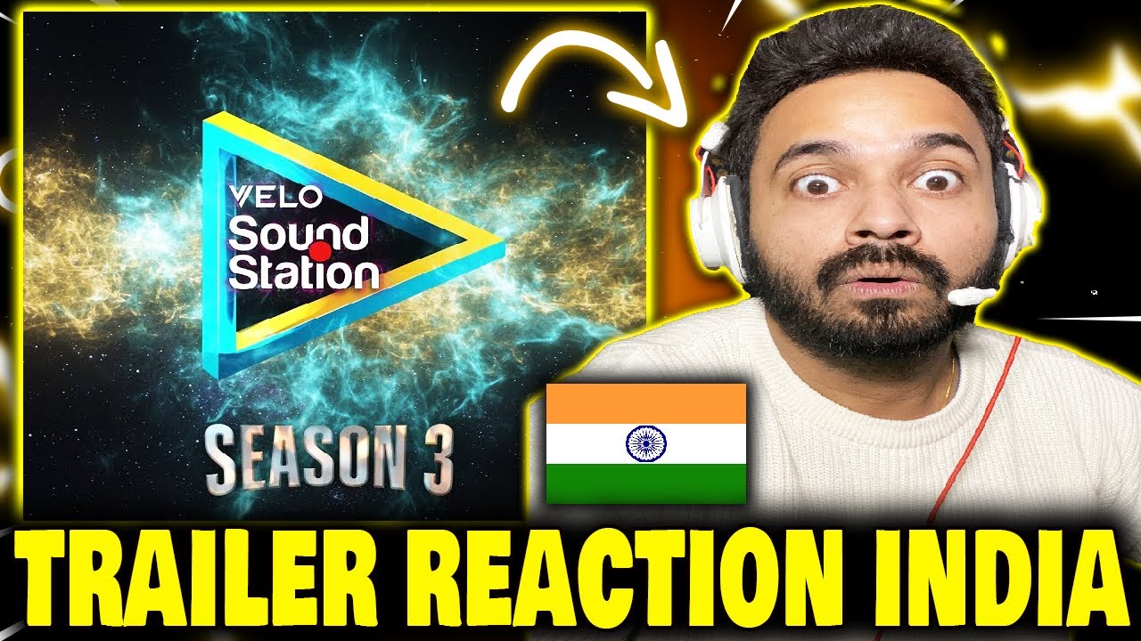 India 🇮🇳 Reaction On VELO Sound Station 3 | Season Trailer Young ...