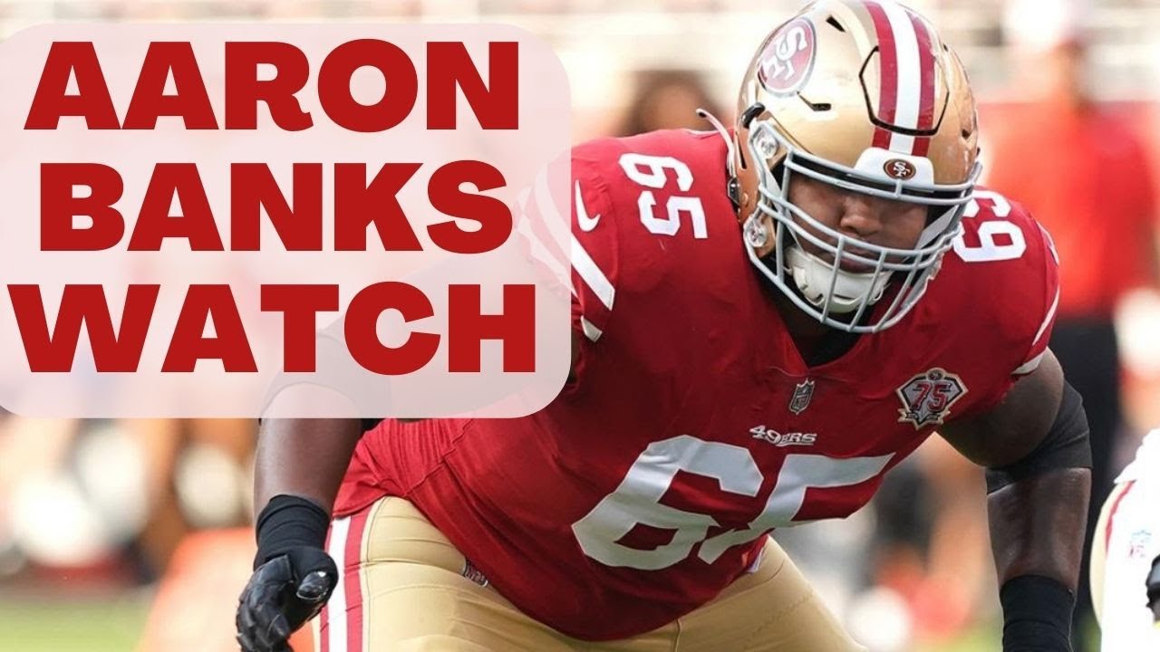 49ers Aaron Banks Watch - YouTube