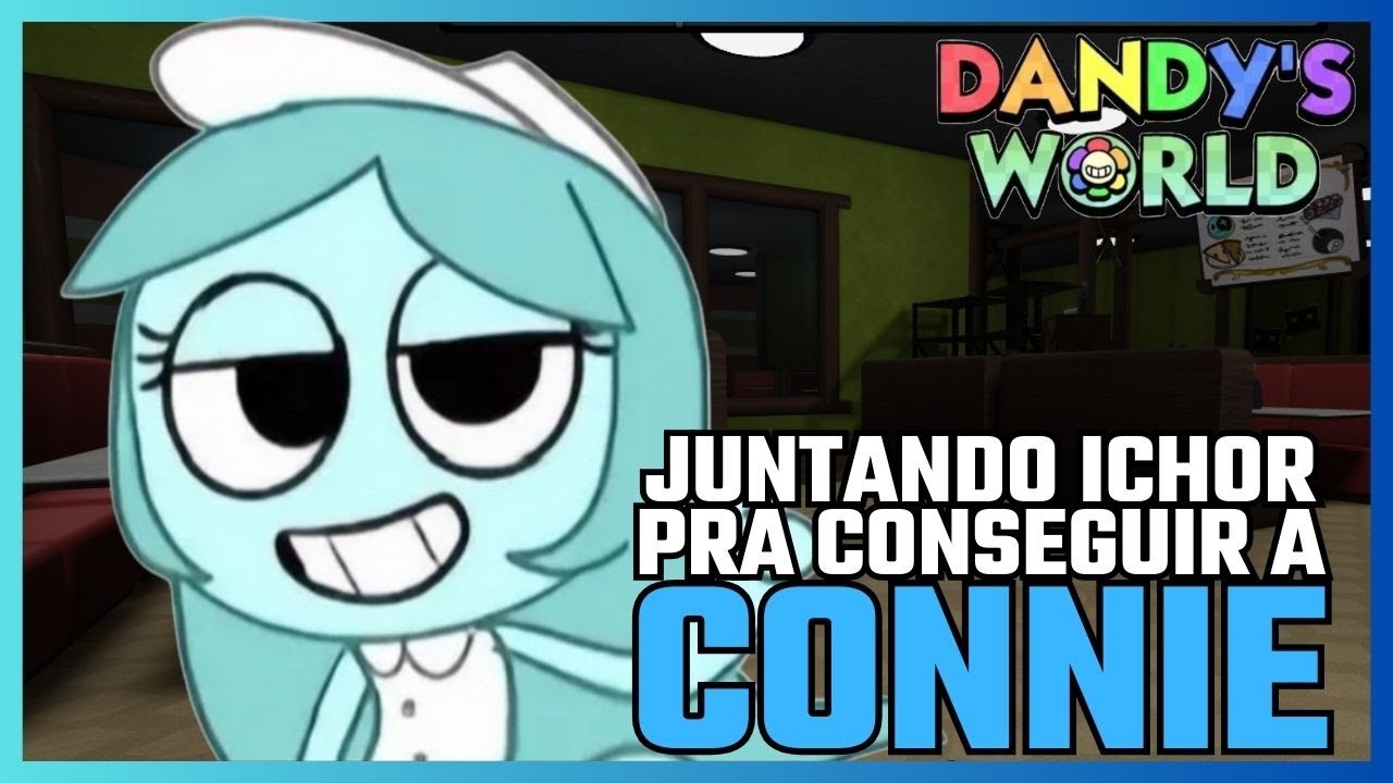 PEGANDO ICHOR pra CONSEGUIR a CONNIE COM A GALERA!! / Dandy's world ...