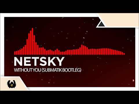 [DnB] - Netsky - Without You (Submatik Bootleg) - YouTube