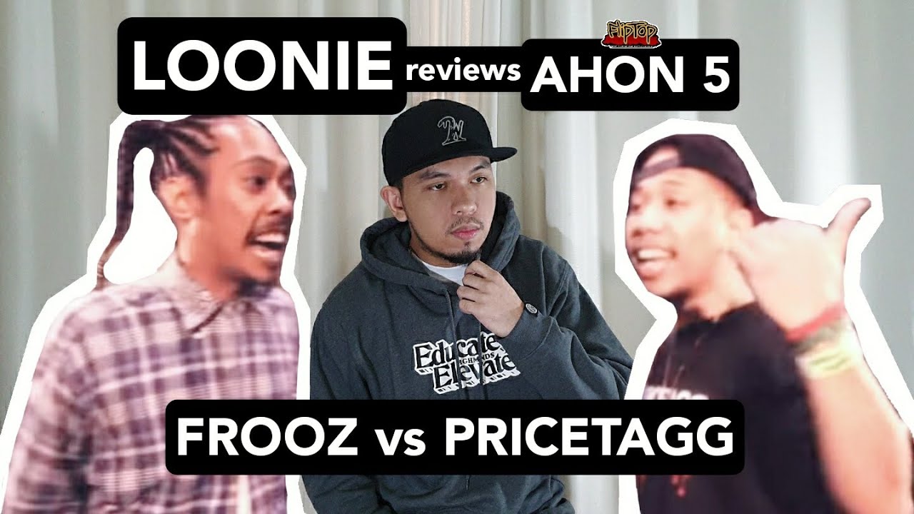 LOONIE | BREAK IT DOWN: Rap Battle Review E127 | AHON 5: FROOZ vs ...