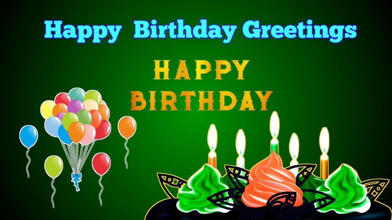 Happy Birthday video Greetings| Birthday Wishes |Birthday song|Edit ...