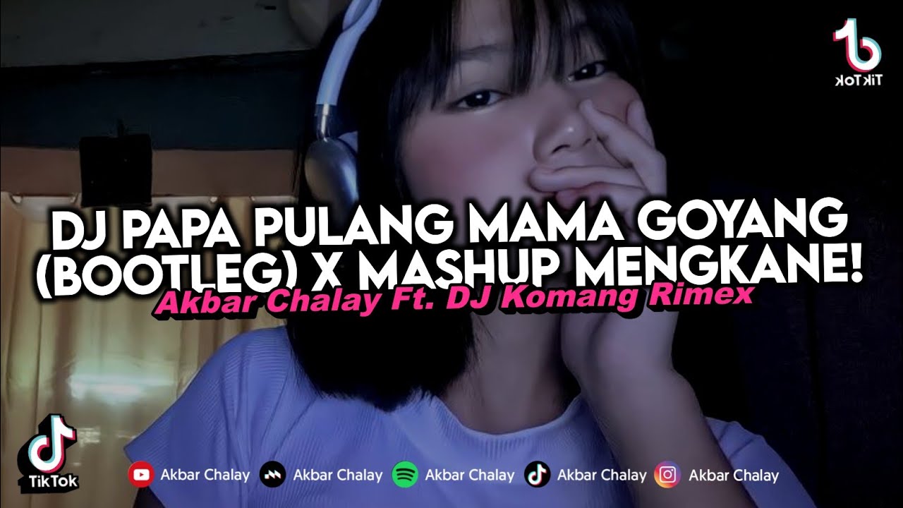 DJ PAPA PULANG MAMA GOYANG (BOOTLEG) X MASHUP HATI SABE MERIMDU VIRAL TIKTOK TERBARU 2024 ...