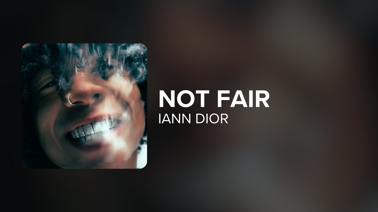 iann dior - Not Fair (Lyrics) - YouTube