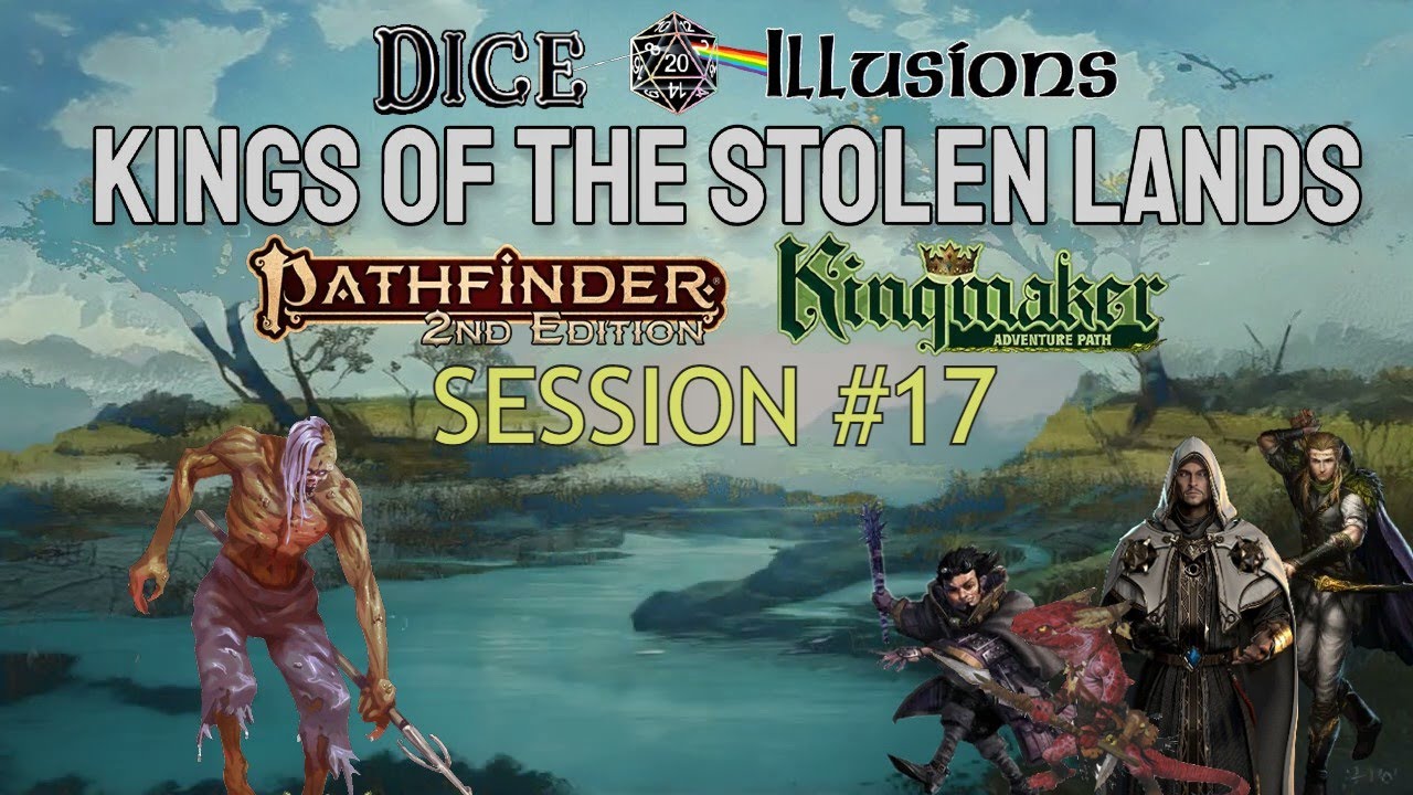 Actual Play - Pathfinder 2e: Kingmaker - Session #17 - Kings of the ...