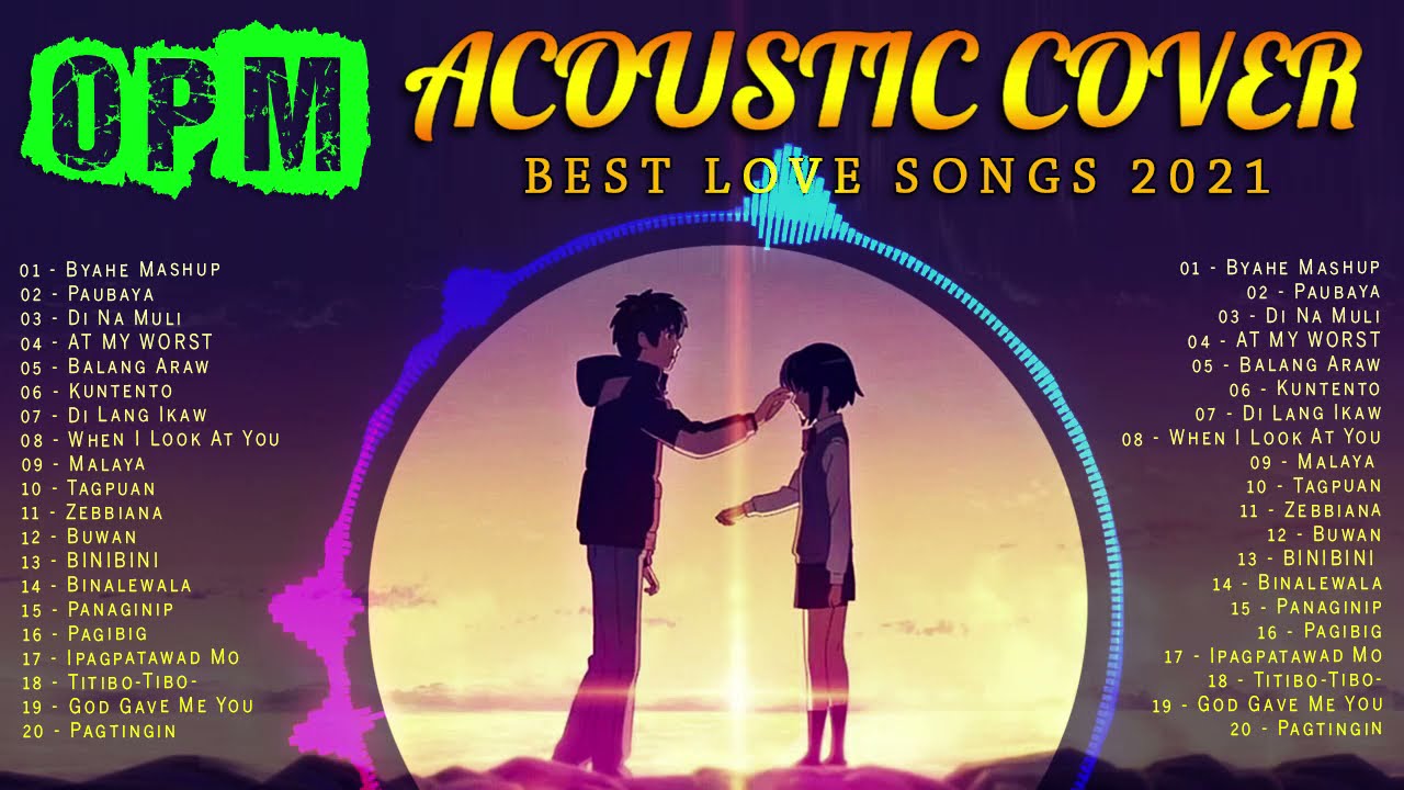 Best OPM Acoustic Love Songs 2021 - Pampatulog Opm Tagalog Acoustic ...
