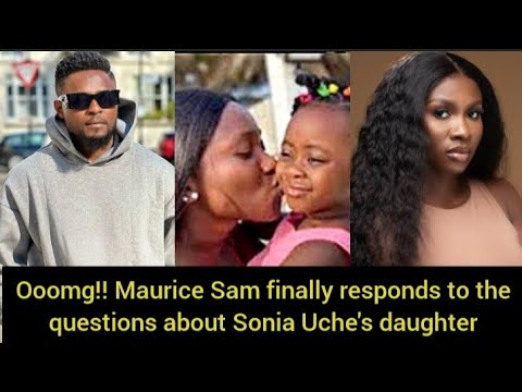 Ooomg!! Maurice Sam finally responds to questions about Sonia Uche's ...