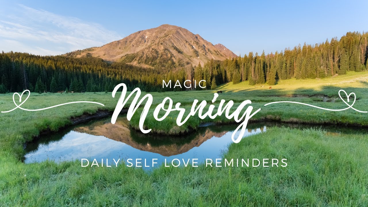 July 10 | good morning beautiful soul | daily self love reminders - YouTube