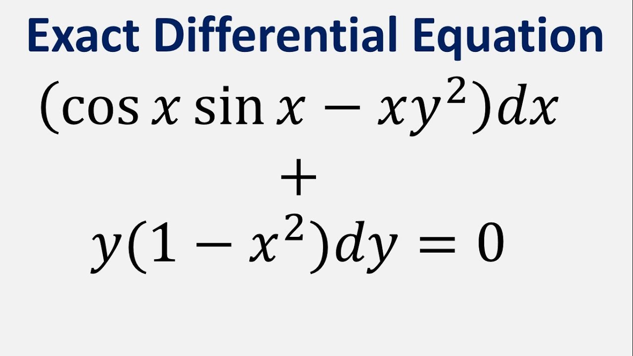 Exact Differential Equation cos x sin x xy 2 dx y 1 x 2 dy 0 YouTube