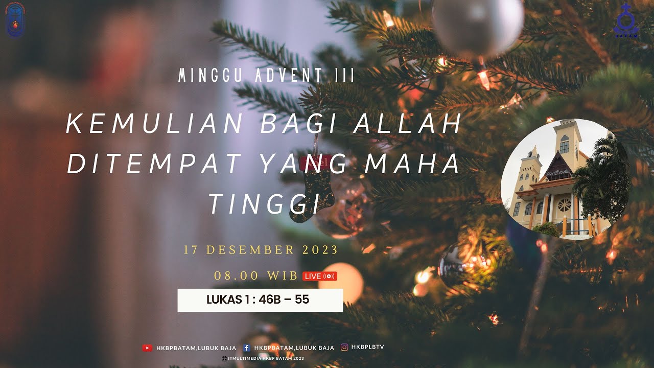 IBADAH MINGGU (ADVENT III) | HKBP BATAM RESORT BATAM I MINGGU, 17.12. ...