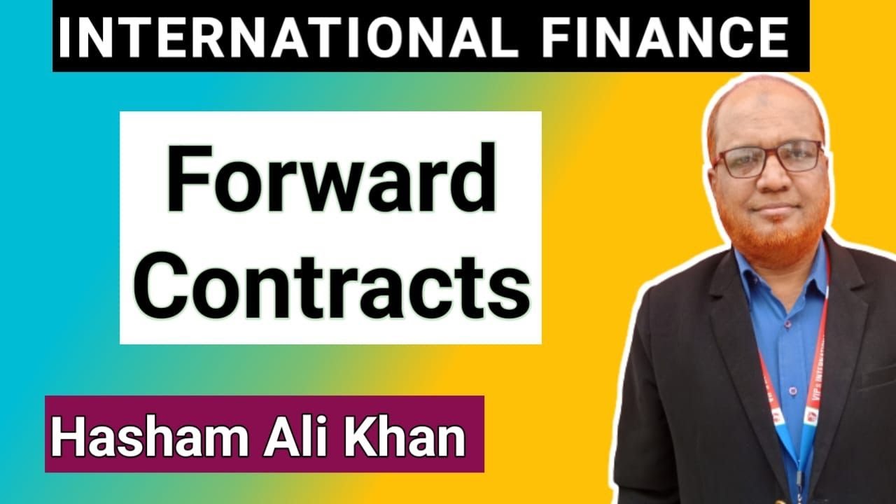 Forward Contracts Explained for BBA & MBA | International Finance Full ...