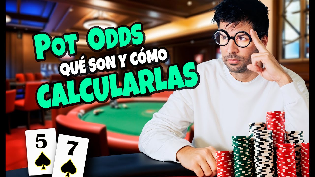 POT ODDS, Qué Son y Cómo CALCULARLAS - YouTube
