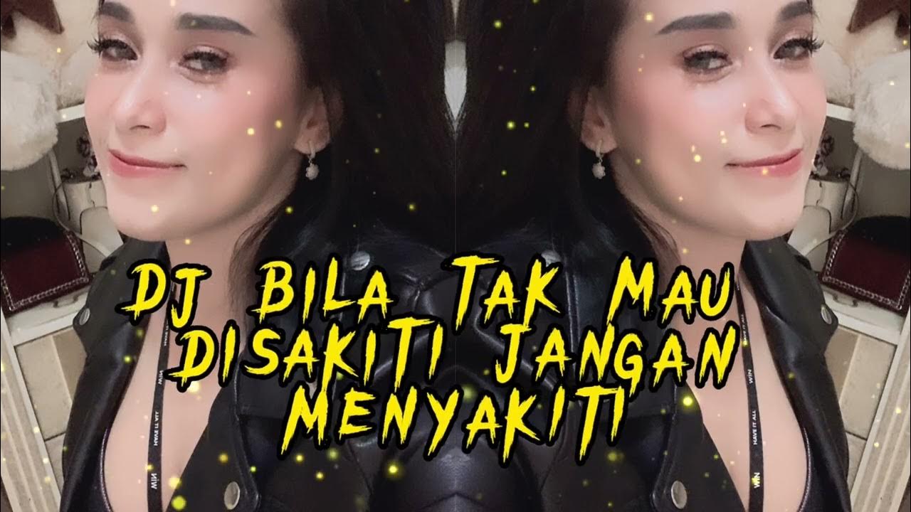 DJ FUNKOT BILA TAK MAU DISAKITI JANGAN MENYAKITI VIRAL TIKTOK 2022 | BY DJ CLAUDIA SWEET - YouTube