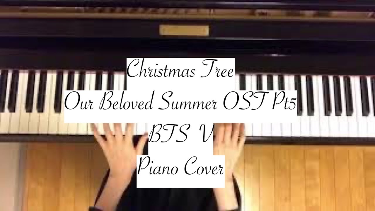 BTS V / Christmas Tree : Our Beloved Summer OST Part5 (piano cover ...