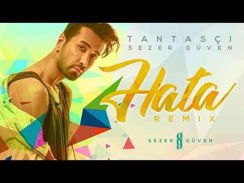 Tan Taşçı - Hata (Sezer Güven Remix) ✔️