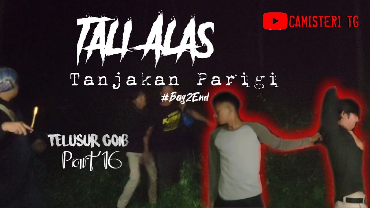 Tali Alas Tanjakan Parigi #Bag2End || CAMISTERI TG #Part16 - YouTube