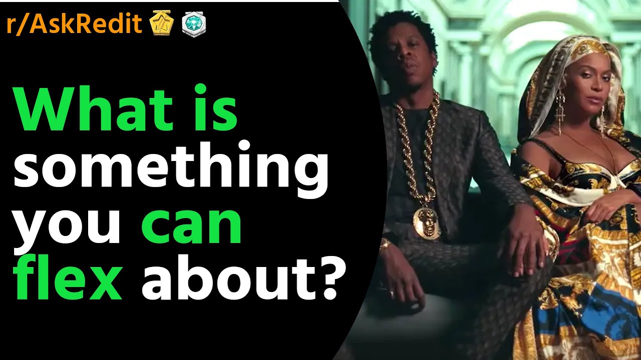 What is something you can flex about?/AskRedditStorie. - YouTube