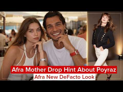 Afra Saraçoğlu Mother Drop Hint About Poyraz! Afra New DeFacto Look