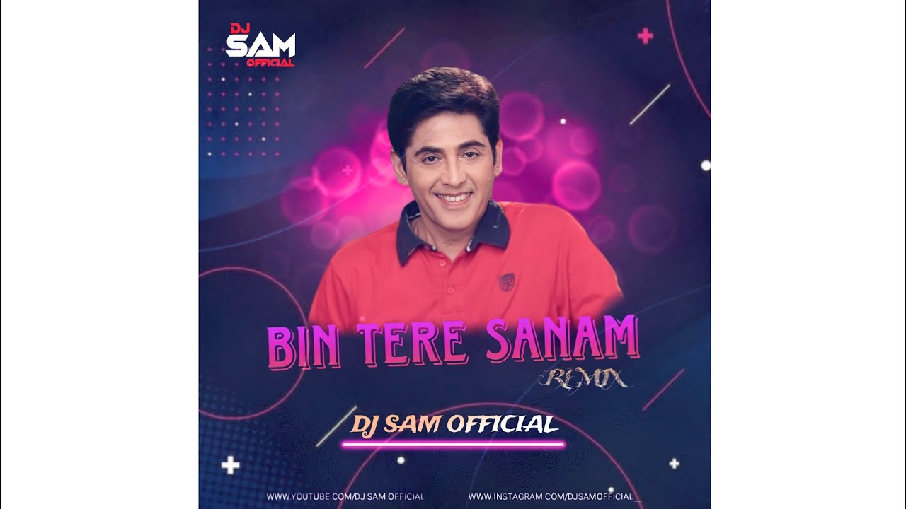 Bin Tere Sanam Remix || Dj Sam Official || Aasif || Ruchka || Bollywood ...