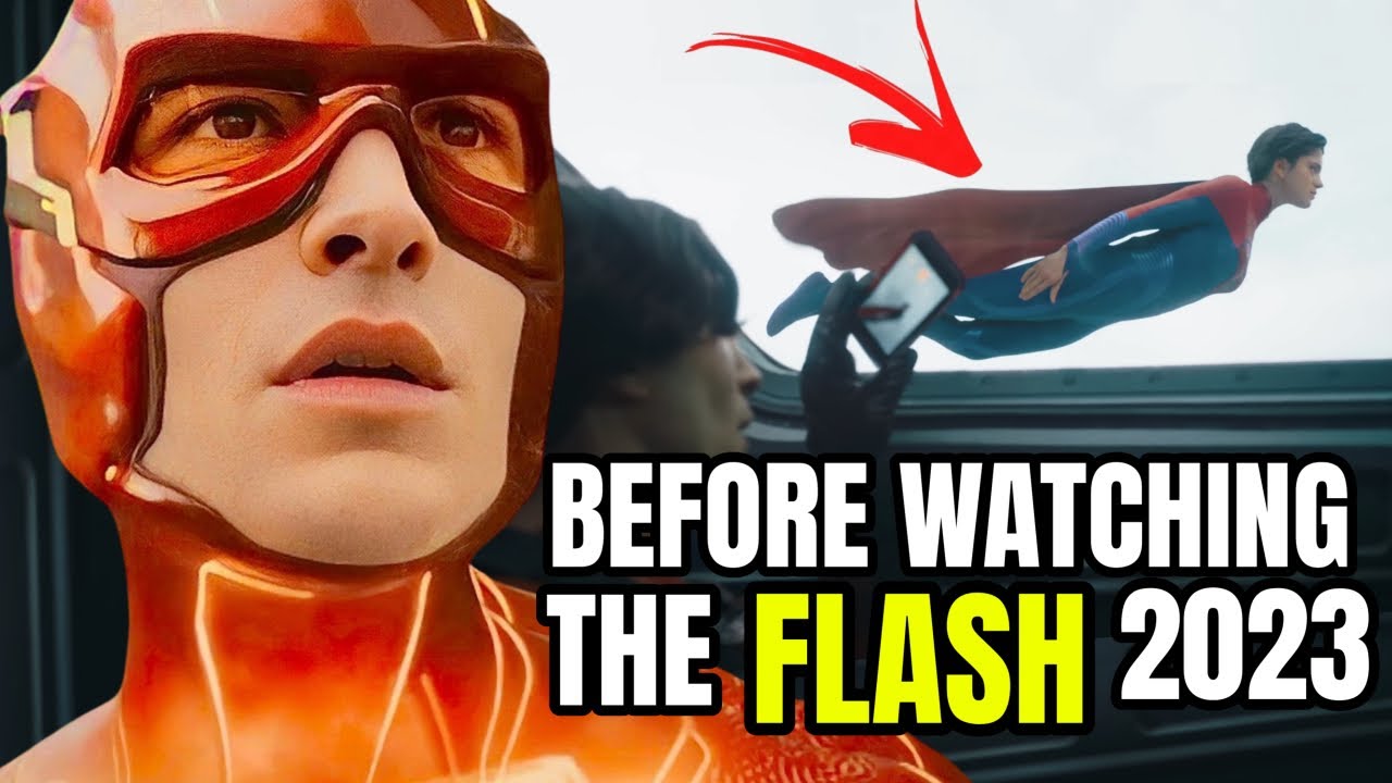 The Flash (2023) WHAT YOU NEED TO KNOW BEFORE WATCHING THE FLASH 2023 ...
