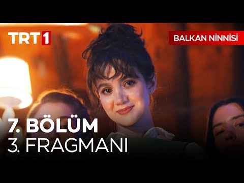 Balkan Ninnisi 7. Bölüm 3. Fragmanı
