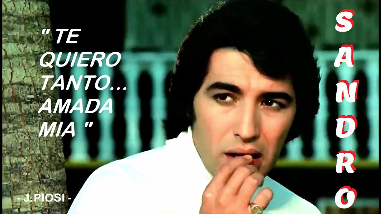 Sandro - Te quiero tanto, Amada Mia - HD - YouTube
