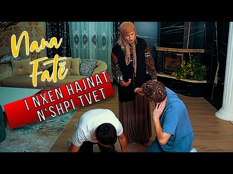 Nana Fate - I nxen Hajnat n'shpi t'vet - Eipisodi 14
