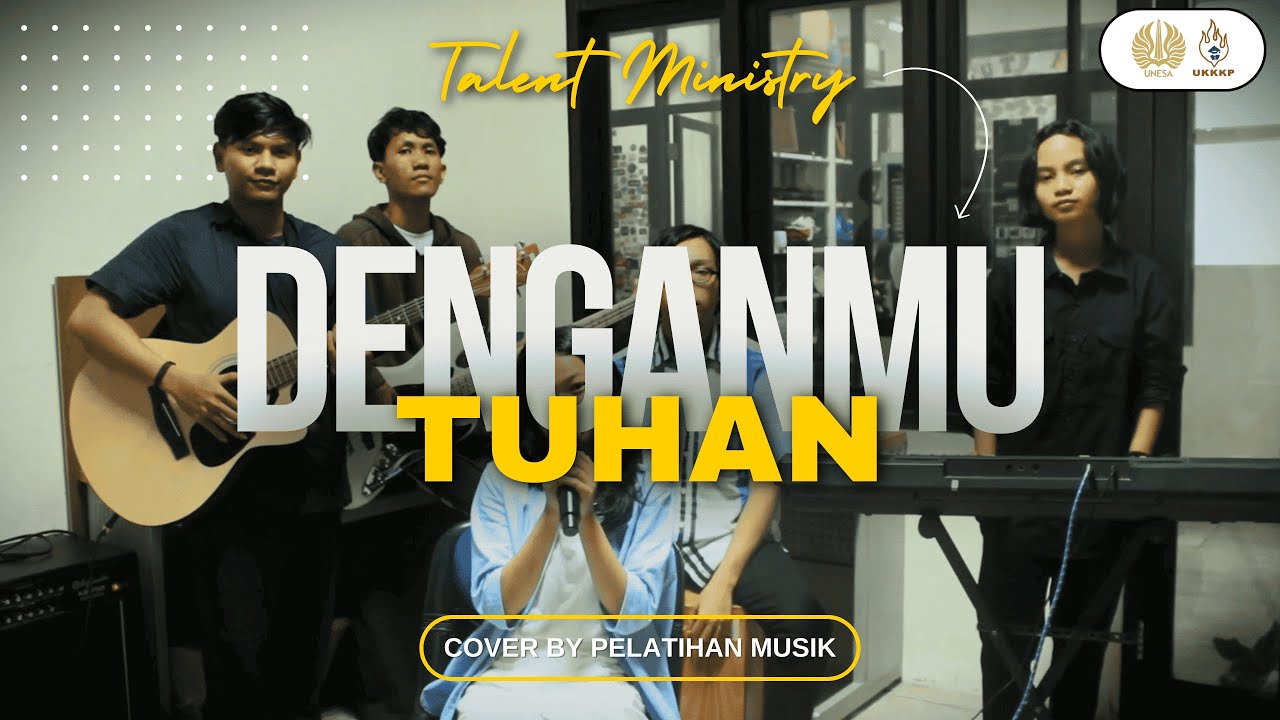 DenganMu Tuhan (Cover) | Pelatihan Musik UKKKP Unesa 2024 - YouTube