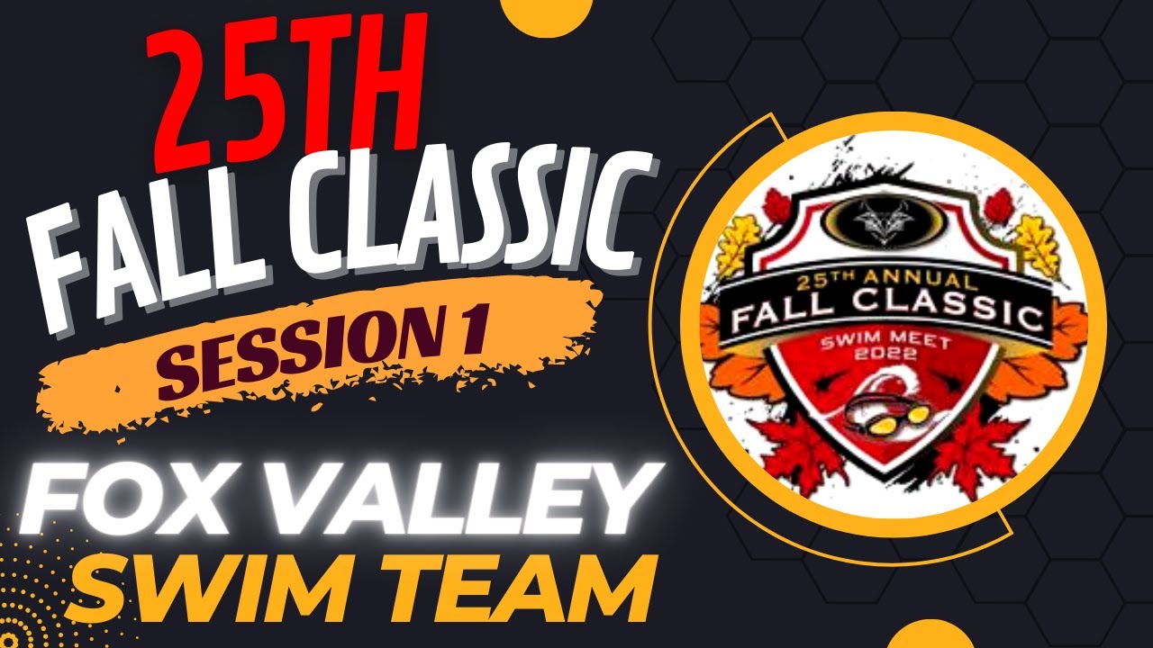 25th Annual Fall Classic Swim Meet (Session 1) - 2022 Fox Valley Swim ...