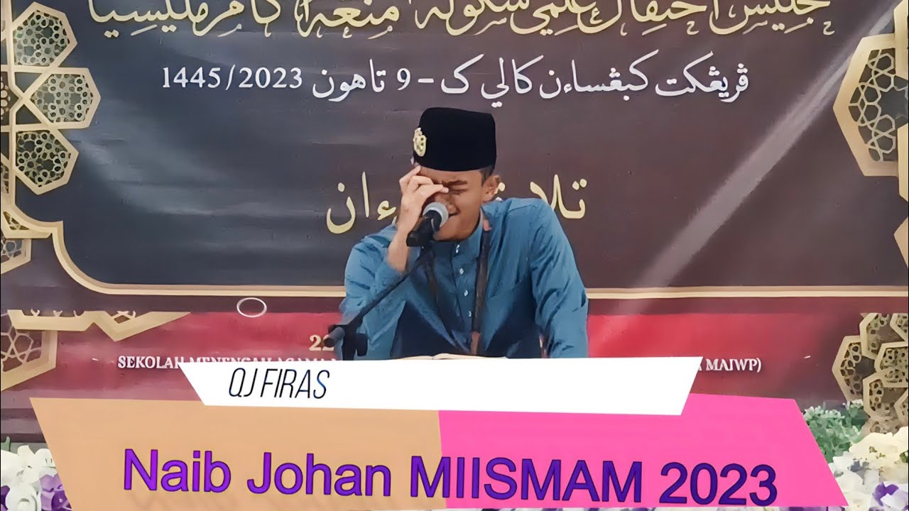 Naib Johan Tilawah Al-Quran MIISMAM Kebangsaan 2023 | KEDAH - QJ Firas ...