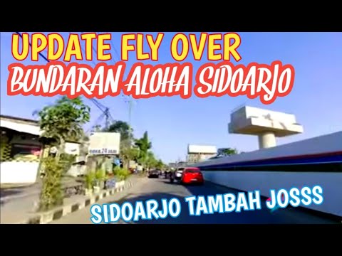 UPDATE PEMBANGUNAN FLY OVER ALOHA | JUNI 2023 | SIDOARJO TERUS BERGERAK ...