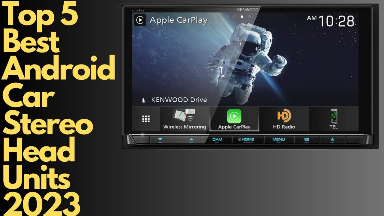 Top 5 Best Android Car Stereo Head Units 2023 - YouTube