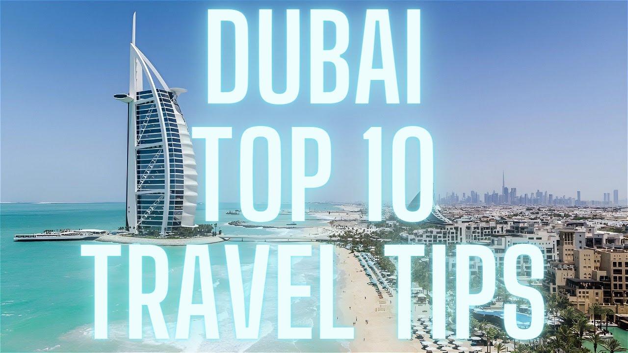 Dubai Top 10 Travel Tips for the Ultimate Dubai Experience! | Dubai ...